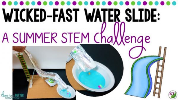 End of the Year Summer STEM Challenge: Wicked-Fast Water Slide - Feel ...