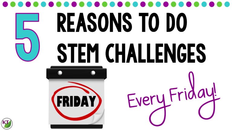 5 Reasons to Do STEM Challenges Every Friday - Feel Good Teaching