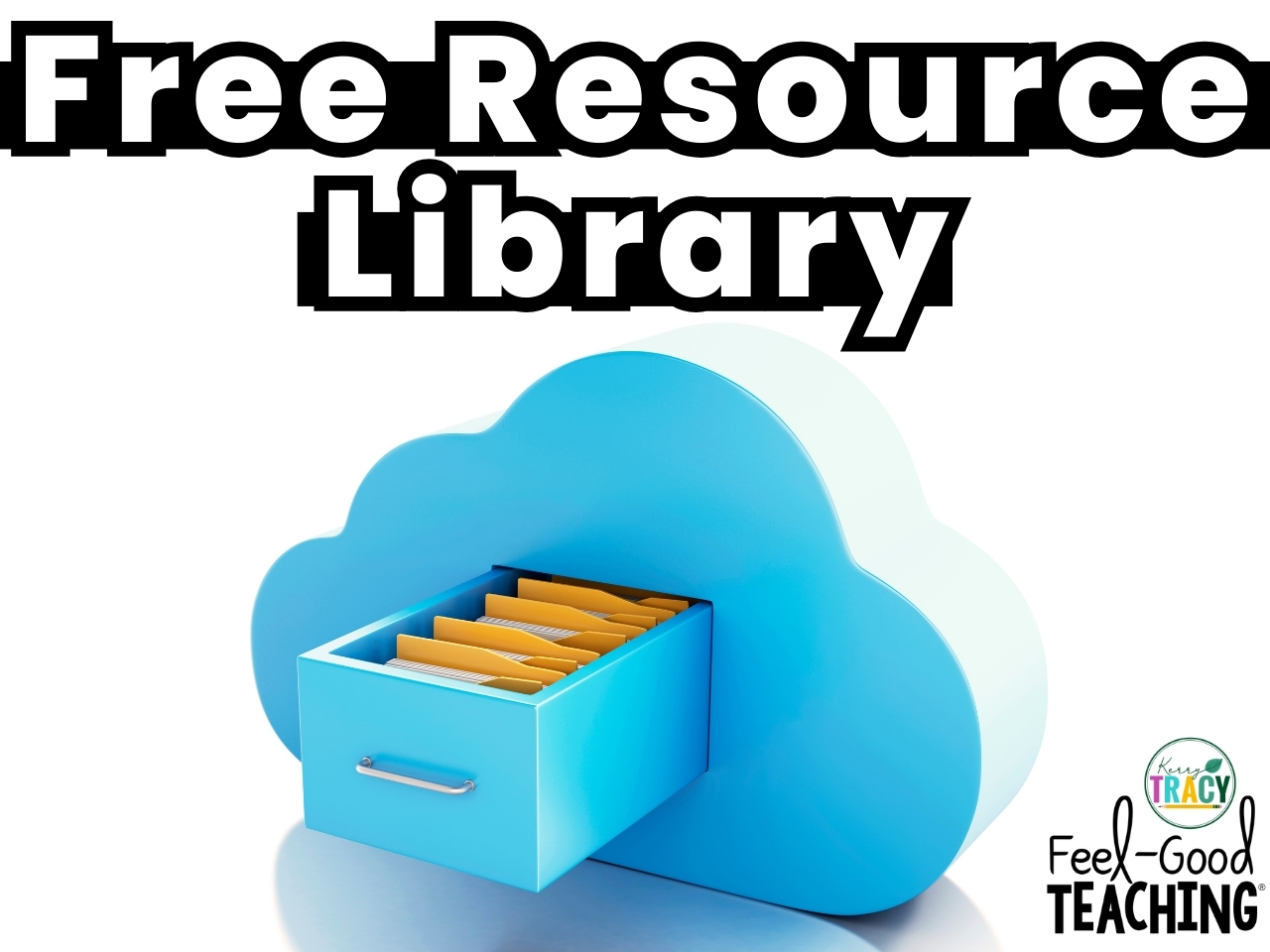 Feel-Good Teaching® Free Resource Library - Feel Good Teaching